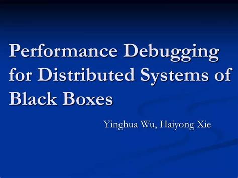Ppt Performance Debugging For Distributed Systems Of Black Boxes Powerpoint Presentation Id