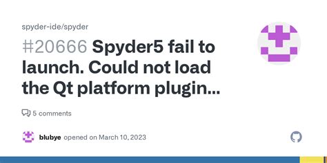 Spyder Fail To Launch Could Not Load The Qt Platform Plugin Xcb In Even Though It Was