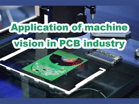 Application Of Machine Vision In Pcb Industry Mainpcba One Stop Pcb