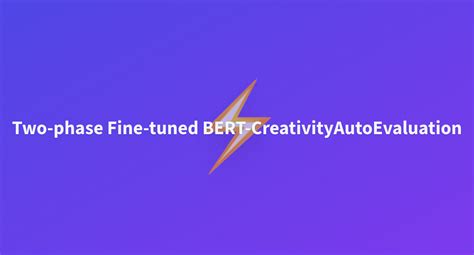 Siyunb323two Phasefine Tunedbert Creativityautoevaluation At Main