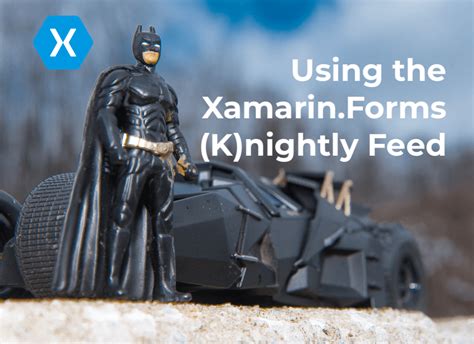 Using The Xamarinforms Nightly Feed · Geralds Blog About Net Net Maui Blazor Aspnet Git