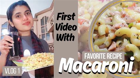First Video With Favorite Recipe Chicken Macaroni Vlog1 2024