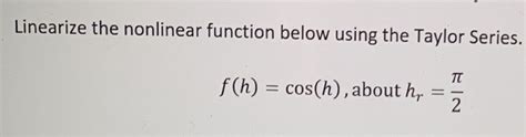 Solved Linearize The Nonlinear Function Below Using The