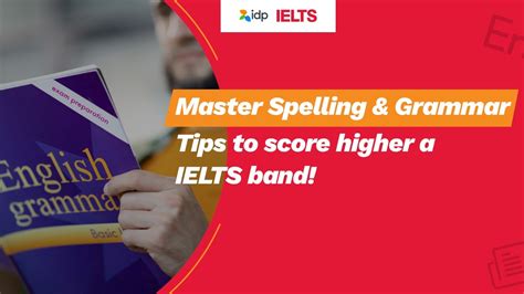 mastering spelling and grammar accuracy in ielts writing