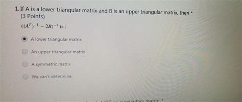 Solved 1 If A Is A Lower Triangular Matrix And B Is An