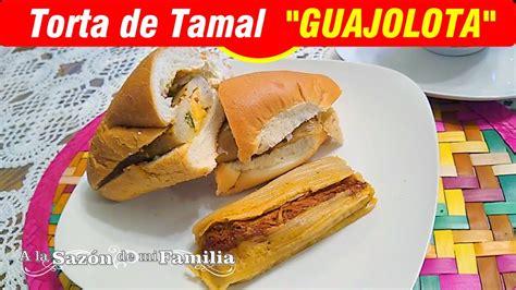 Como Preparar Una 💗torta De Tamal Guajolota Mexicana Youtube