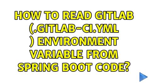 How To Read Gitlab Gitlab Ciyml Environment Variable From Spring