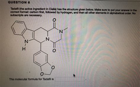 Solved Question 6 Tadiafil The Active Ingredient In Cialis