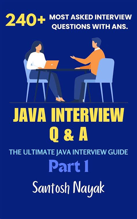 Java Interview Q And A The Ultimate Java Interviews Guide With A Fully