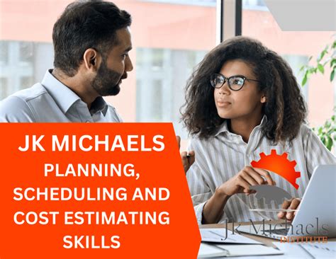 Planning Scheduling And Cost Estimating Skills Jk Michaels Institute