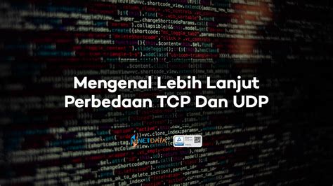 Mengenal Lebih Lanjut Perbedaan Tcp Dan Udp ~ Pt Network Data Sistem