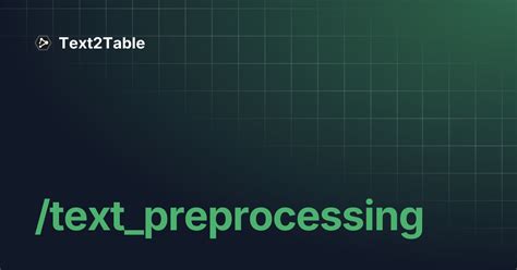 text preprocessing text2table