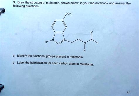 Solved Draw The Structure Of Melatonin Shown Below In Your Lab