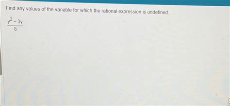 Solved Find Any Values Of The Variable For Which The
