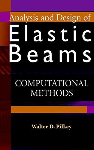 Analysis And Design Of Elastic Beams Computational Methods Pilkey Walter D 9780471381525