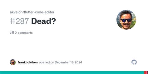 dead · issue 287 · akvelon flutter code editor · github