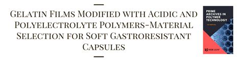 Gelatin Films Modified With Acidic And Polyelectrolyte Polymers Material Selection For Soft