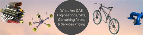 What Are Cae Engineering Costs Company Consulting Rates And Services Pricing Cad Crowd