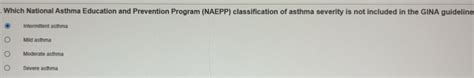 Solved Which National Asthma Education And Prevention Program Naepp Classification Of Asthma