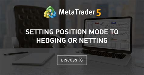 Setting Position Mode To Hedging Or Netting Hedging Of Positions General Mql5 Programming