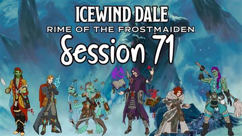 Icewind Dale Rime Of The Frostmaiden Session 71 Recap Roguewatson