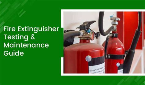 Fire Extinguisher Testing And Maintenance Guide