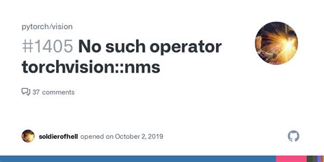 no such operator torchvision nms · issue 1405 · pytorch vision · github