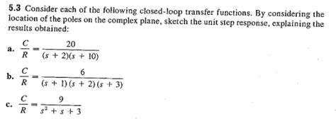 Solved A Consider Cach Of The Following Closed Loop Chegg