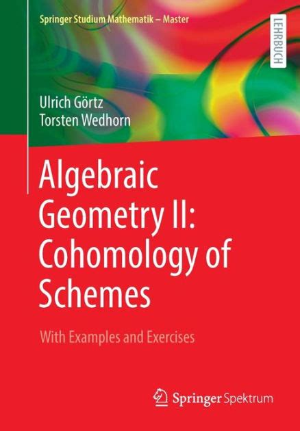 Algebraic Geometry Ii Cohomology Of Schemes With Examples And Exercises By Ulrich Görtz
