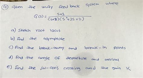 Solved 16 Given The Unity Feed Back System Where St1 Gcs