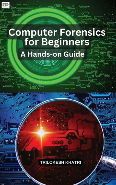 Computer Forensics For Beginners A Hands On Guide Educohack Press