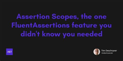 Assertion Scopes The One Fluentassertions Feature You Didnt Know You Needed Dev Community