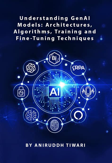 Understanding Genai Models Architectures Algorithms Training And