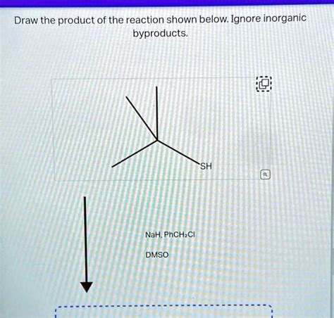 Solved Texts 56 Draw The Product Of The Reaction Shown Below Ignore Inorganic Byproducts Nah