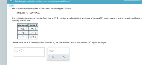 Calculating An Equilibrium Constant From A Heterogeneous Equilibrium Mercury Ii Oxide