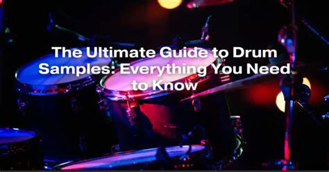 The Ultimate Guide To Drum Samples Everything You Need To Know All For Turntables