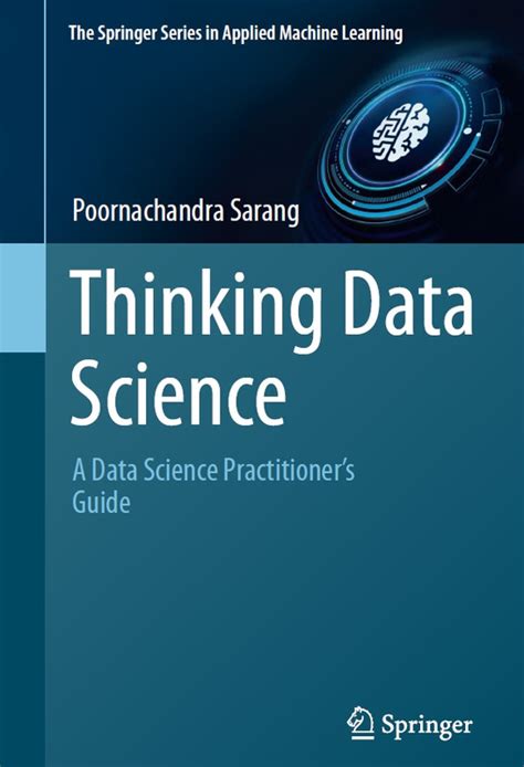 Thinking Data Science A Practitioners Guide To Data Driven Decision Making Springer 2023
