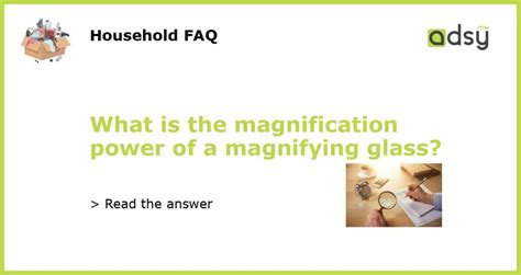 What Is The Magnification Power Of A Magnifying Glass