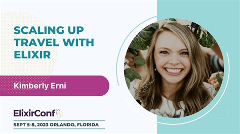 elixirconf 2023 kimberly erni scaling up travel with elixir talks elixir programming