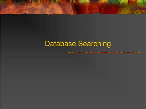 Ppt Database Searching Powerpoint Presentation Free Download Id4708153