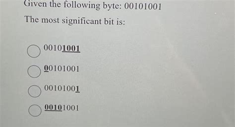 Solved Given The Following Byte 00101001 The Most