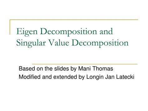 Ppt Eigen Decomposition And Singular Value Decomposition Powerpoint Presentation Id 3377294