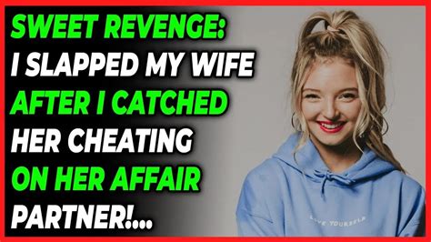 I Slapped My Wife After I Catched Her Cheating On Her Affair Partner Reddit Cheating Reddit