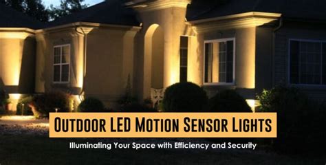 Outdoor Led Motion Sensor Lights Illuminating Your Space With Efficiency And Security