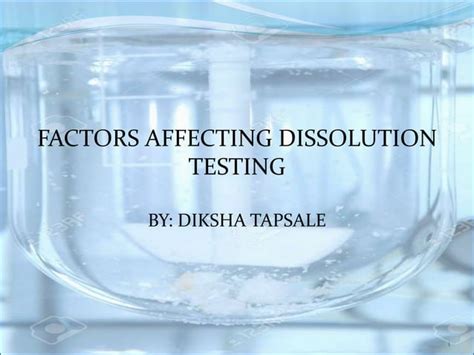 Dissolution And Factors Affecting Dissolution Pptx
