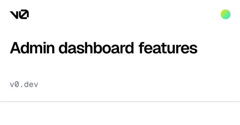 Admin Dashboard Features V0 By Vercel
