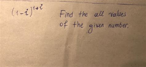 Solved I I Find The All Values Of The Given Number Chegg Com