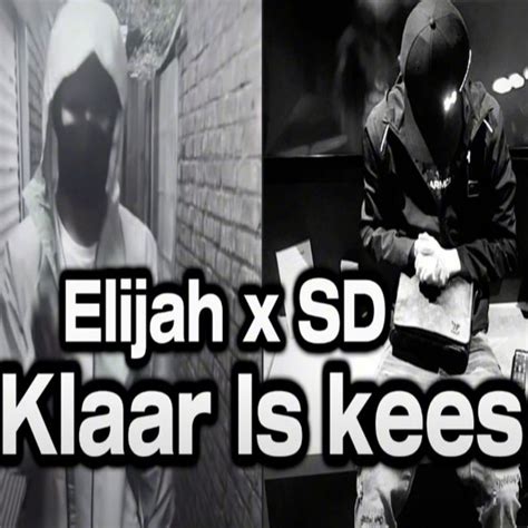 Klaar Is Kees Elijah X Sd D7 Podcast On Spotify