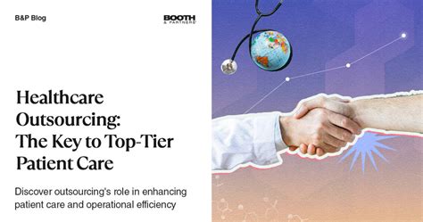 Healthcare Outsourcing The Key To Top Tier Patient Care Booth And Partners