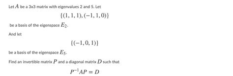 solved let a be a 3x3 matrix with eigenvalues 2 and 5 let
